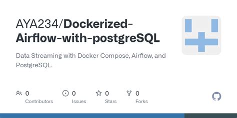 GitHub AYA234 Dockerized Airflow With PostgreSQL Data Streaming With