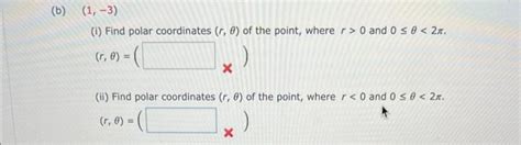 Solved I Find Polar Coordinates R Of The Point Where Chegg