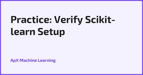 Practice Verify Scikit Learn Setup