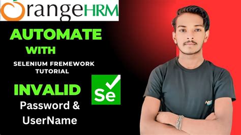 Complete Orangehrm Login Automation Handling Invalid Username And Password Errors Youtube