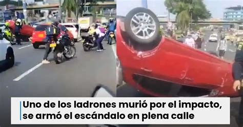 ¡de Película Delincuentes Robaron Un Carro Hubo Balacera Se Volcaron