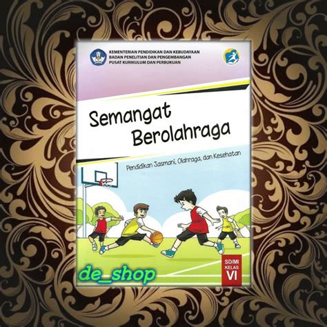 KELAS VI SISWA SEMANGAT BEROLAHRAGA PENDIDIKAN JASMANI OLAHRAGA DAN