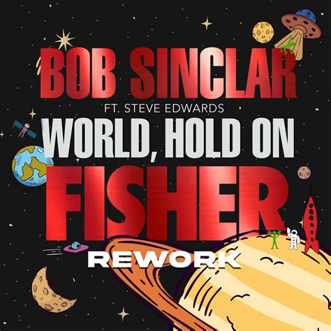 Listen To Bob Sinclar World Hold On Fisher Rework By Spinnin