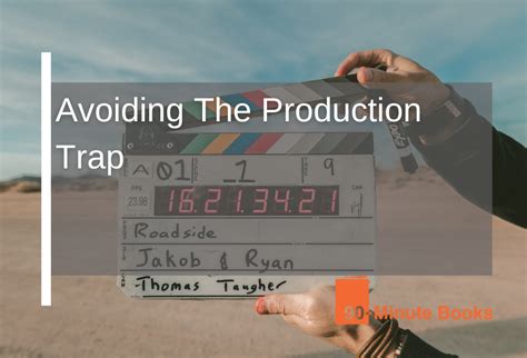 Avoiding The Production Trap 90 Minute Books Blog