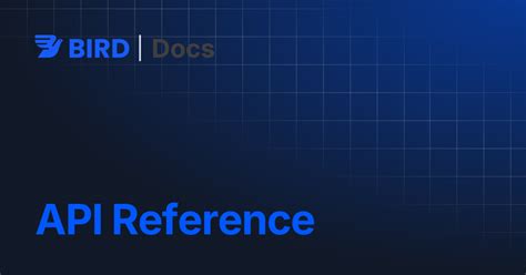 Api Reference Bird Api Docs Api Reference Bird Api Docs