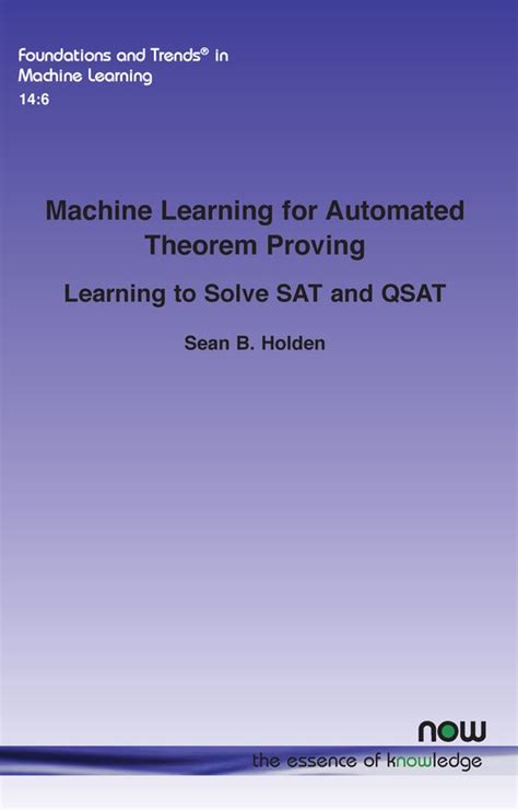 Foundations And Trends® In Machine Learning Machine Learning For Automated Theorem Bol