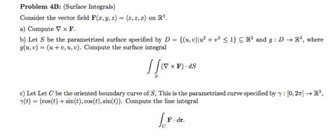 solved problem 4b surface integrals consider the vector