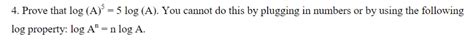Solved Prove That Log A Log A You Cannot Do This By Chegg Com