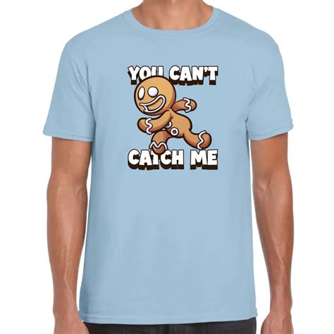 You Cant Catch Me T Shirt Tshirtpark