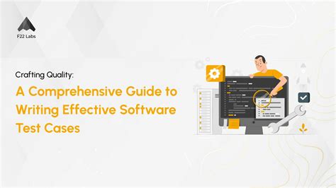 An Expert Guide To Writing Effective Software Test Cases
