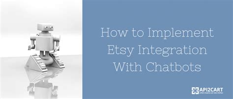 How To Implement Etsy Integration With Chatbots Api Cart