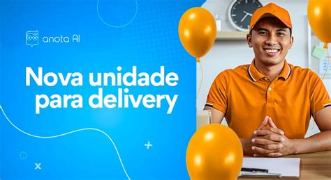 Como Abrir Uma Filial Do Seu Delivery Blog Anota Ai