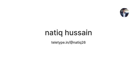 natiq hussain — teletype