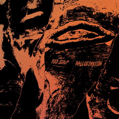 Hallucination By Red Scalp Single Reviews Ratings Credits Song