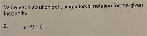 Solved Write Each Solution Set Using Interval Notation For