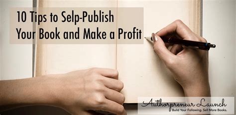 10 Tips To Self Publish Your Book And Make A Profit