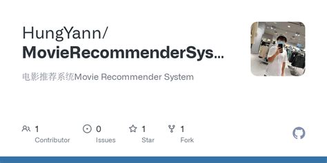 Github Hungyann Movierecommendersystem Movie Recommender System