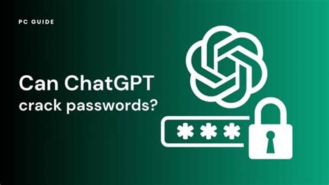 Can ChatGPT Crack Passwords Or Encryption PC Guide