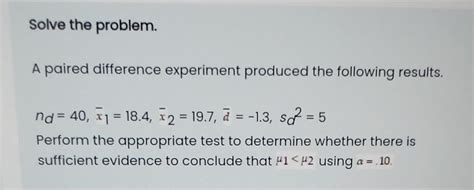 Solved Solve The Problem A Paired Difference Experiment