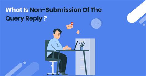 What Is Non Submission Of The Query Reply Plancover Small Business