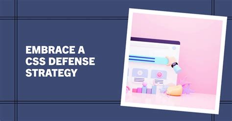 Embracing A Css Defense Strategy
