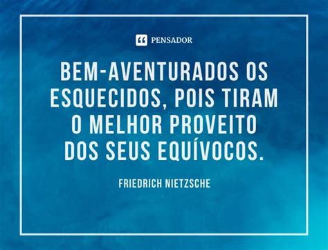 37 Frases Que Realmente São De Nietzsche E 6 Famosas Atribuídas A Ele
