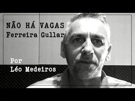 Não há vagas poema de Ferreira Gullar YouTube