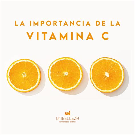 LA IMPORTANCIA DE LA VITAMINA C UNIBELLEZA