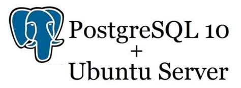 Настройка Postgresql Установка и настройка Postgresql 10 на Linux Ubuntu Server Info