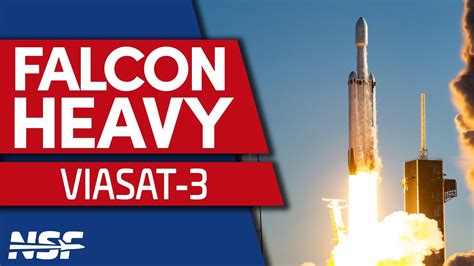 Spacex Falcon Heavy Launches Viasat 3 Americas Youtube