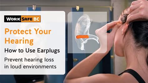 Protect Your Hearing How To Use Earplugs Worksafebc Youtube
