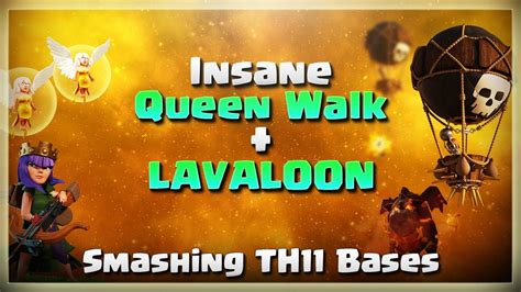 Insane Queenwalklavaloon Best Laloon Attacks Th11 War Strategy