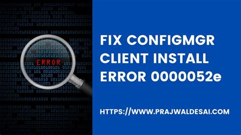 How To Fix Configmgr Client Install Error 0000052e