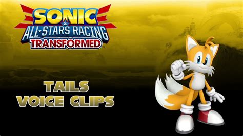 Sonic And All Stars Racing Transformed Tails Voice Clips Youtube
