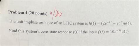 Solved Problem 4 20 Points O The Unit Impluse Response Of