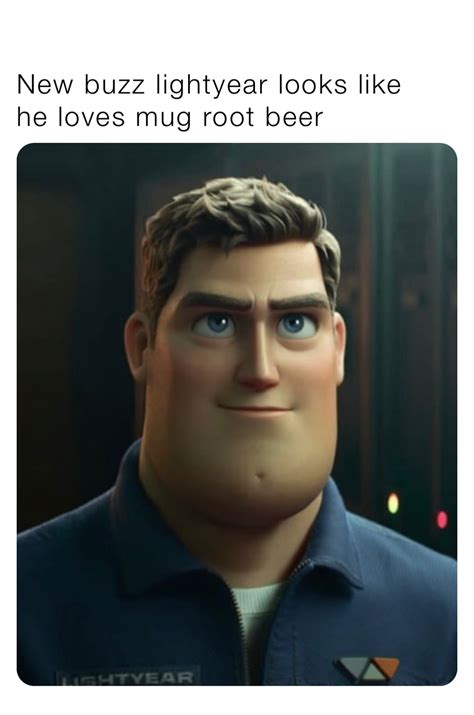 New Buzz Lightyear Looks Like He Loves Mug Root Beer Utohspaghettio