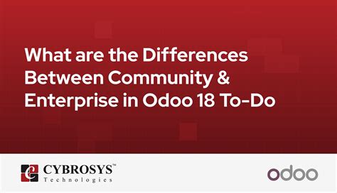 What Are The Differences Between Community And Enterprise In Odoo 18 To Do