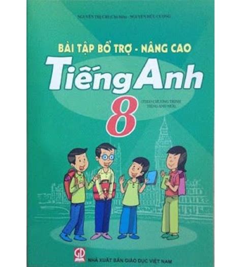 [pdf] bài tập bổ trợ nâng cao tiếng anh 8 nguyễn thị chi