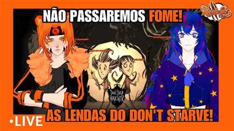 OS PROPLAYERS DE NÃO ESFOMEAR Don t Starve Together ft Rose