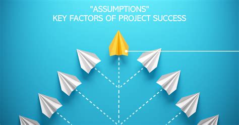 Assumptions Key Factors Of Project Success