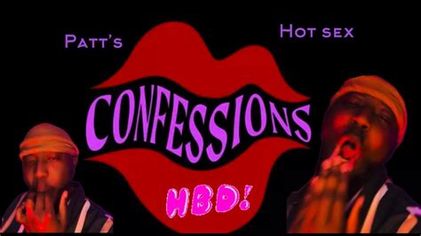 Patts B Day Sex Confession Party 🎉 🔥🔥🔥 Youtube
