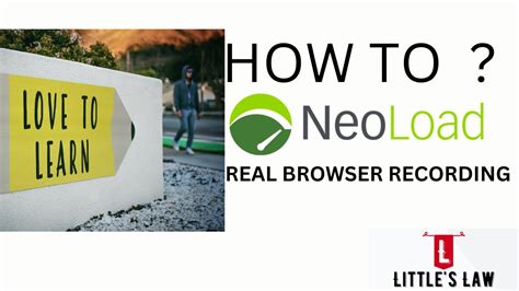 what is real browser recording in neoload add assertion littles law