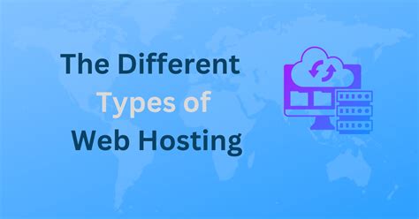 Web Hosting Types Which One Is Right For You