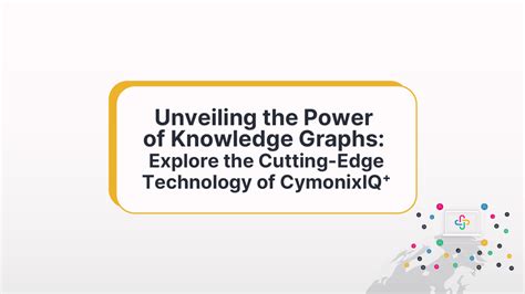 Unveiling The Power Of Knowledge Graphs A Deep Dive Into Cymonixs
