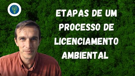 As Etapas De Um Processo De Licenciamento Ambiental YouTube