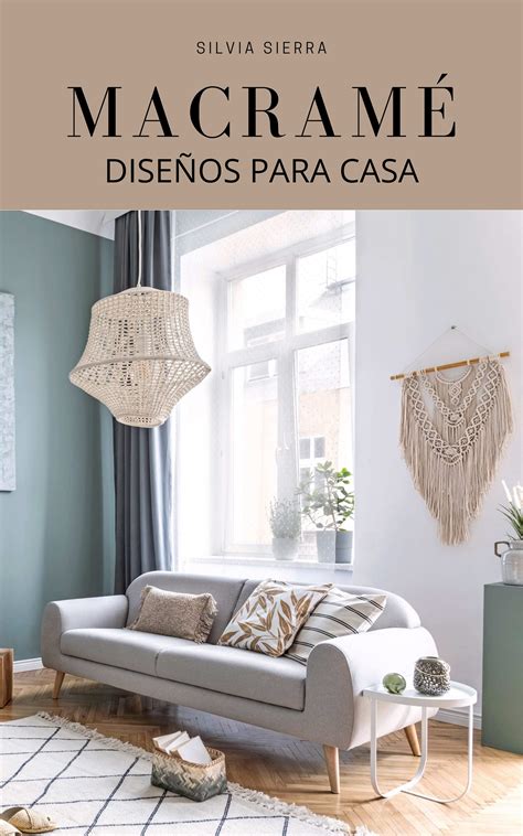 Buy MacramÉ DiseÑos Para Casa Guía Para Aprender A Hacer Manualidades