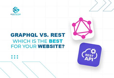 Graphql Vs Rest Which Is The Best For Your Website