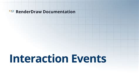 interaction events renderdraw documentation