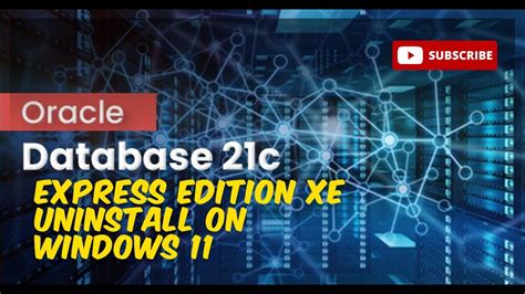 How To Uninstall Oracle Database 21c Express Edition On Windows Youtube