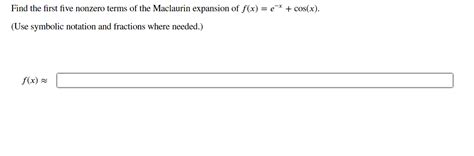 solved find the first five nonzero terms of the maclaurin